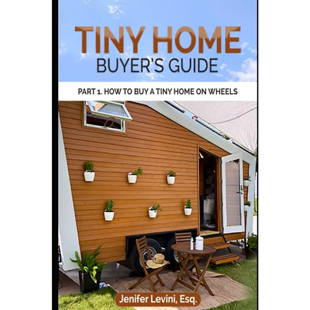 Tiny Home Buyer's Guide: Part 1. How to Buy a Tiny Home on Wheels
