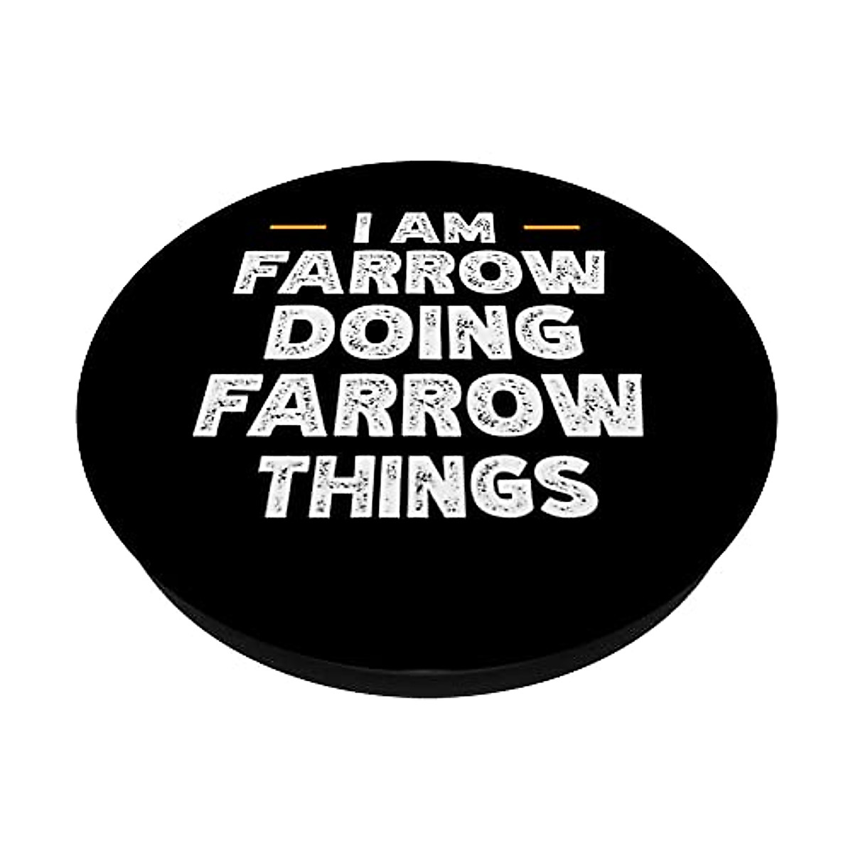 I am Farrow doing Farrow things custom funny name PopSockets Swappable PopGrip