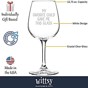 My Favorite Child Gave Me This Funny Wine Glass - Best Mom & Dad Gifts from Daughter, Son - Gifts for Mom, Dad from Kids - Gag Birthday Gift for Parents - Fun Novelty Bday Present for Women, Men