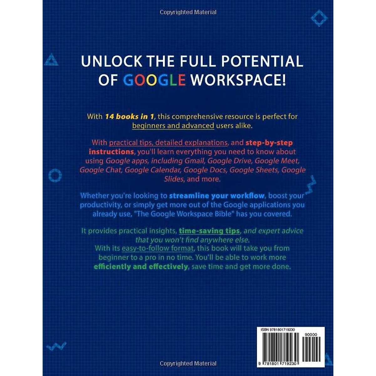 The Google Workspace Bible: [14 in 1] The Ultimate All-in-One Guide from Beginner to Advanced | Including Gmail, Drive, Docs, Sheets, and Every Other App from the Suite