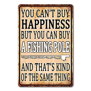 Funny Fishing Wall Decor Fish Metal Sign Fishing Wall Art Gone Fishing Tin Signs For Home You Can't Buy Happiness But You Can Buy A Fishing Pole Sign 8x12 Inch