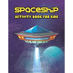Spaceship Activity Book For kids: Spaceship Activity coloring book for kids, 8.5×11inchs, 100 pages.