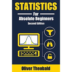 Statistics for Absolute Beginners (Second Edition) (AI, Data Science, Python & Statistics for Beginners)