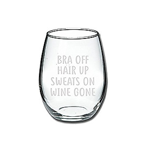 Bra Off Hair Up Sweats On Wine Gone Funny 15oz Wine Glass - Unique Christmas Gift Idea for Her, Mom, Wife, Girlfriend, Sister, Best Friend, BFF - Perfect Birthday Gifts for Women