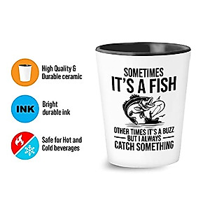 Fishing Lover Shot Glass 1.5oz - I always catch something - Fishing Lovers Fisherman FIshing Rod Bass Hooker Camper Dad Fishing Cup
