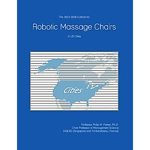 The 2023-2028 Outlook for Robotic Massage Chairs in the United States