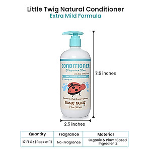 Little Twig Hair Conditioner, Natural Conditioner with Plant Derived Formula, Contains Essential Oils and Extracts, Suitable for Whole Family, Fragrance-Free, 17 fl oz.