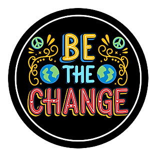 Be The Change You Want to See in The World Car Magnet, Round Inspirational Magnetic Decal for Cars, Refrigerator, Lockers or Mailbox, 5 1/2 Inch (Black)