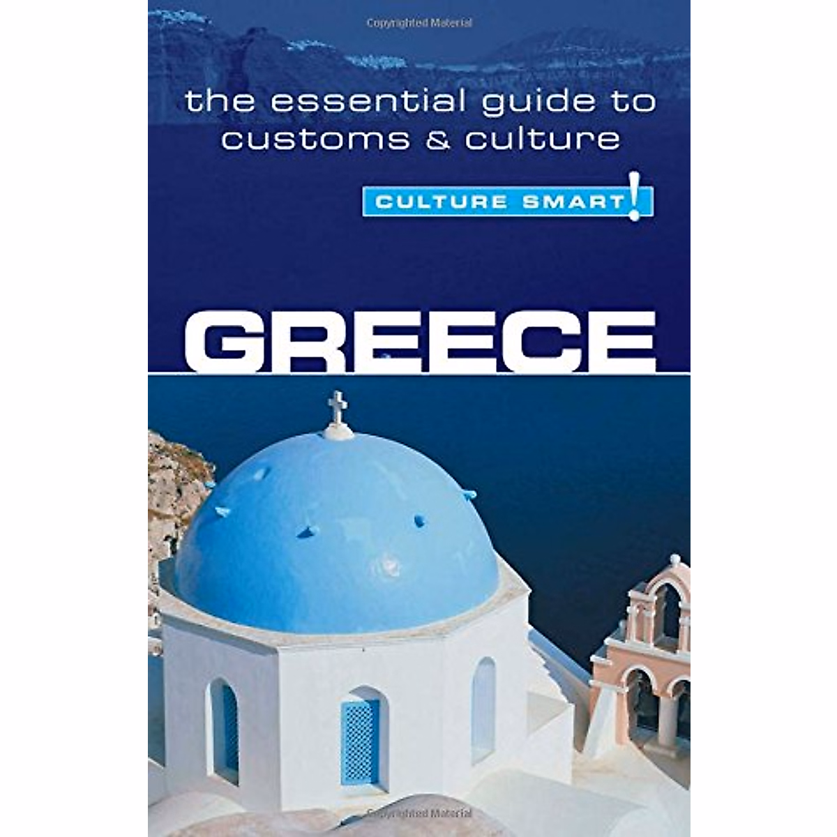 Greece - Culture Smart!: the essential guide to customs & culture
