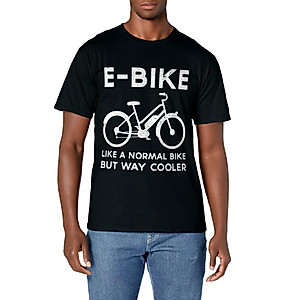 Funny E-Bike Like a Normal Bike But Way Cooler Electric Bike T-Shirt