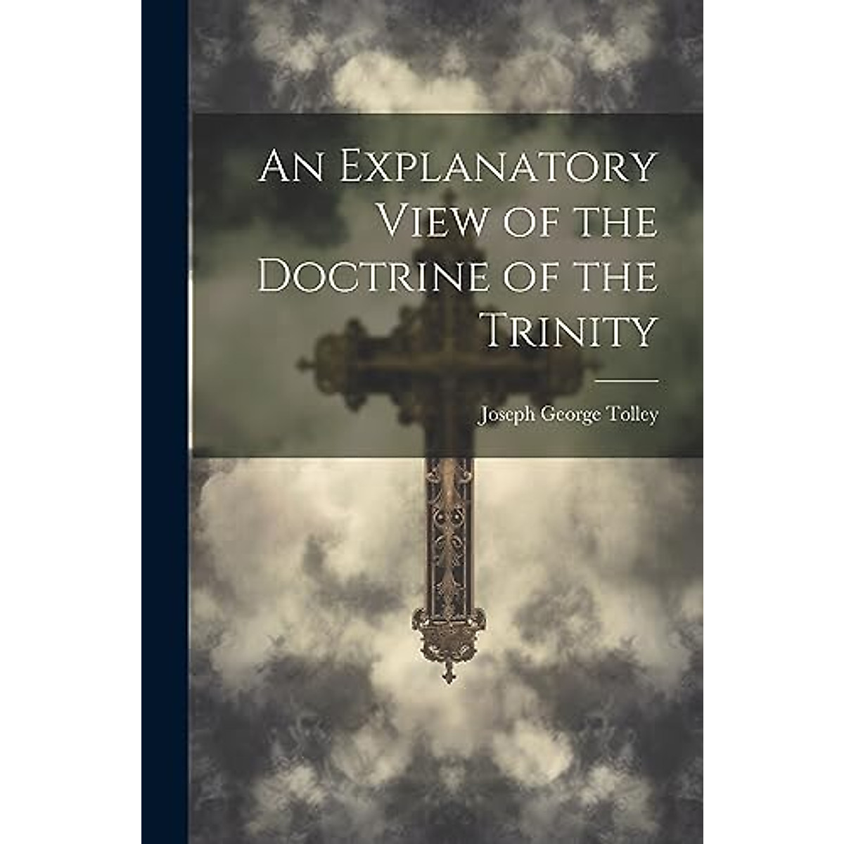An Explanatory View of the Doctrine of the Trinity