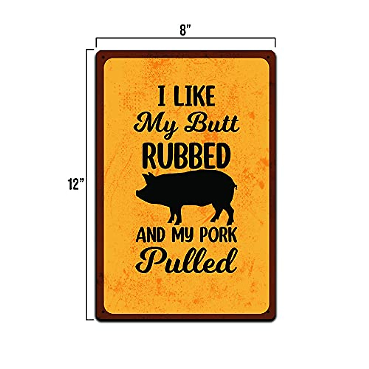JP's Parcels Tin Signs Backyard Patio Decor-Metal Sign 12 x 8 in. I Like My Butt Rubbed and My Pork Pulled