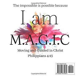 I am M.A.G.I.C with understanding: I am moving and guided in Christ (Don't judge a book by its cover)
