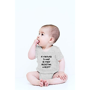 CBTwear If I Refuse To Nap Is That Resisting Baby Bodysuit Adorable Boy Girl Romper Clothing (6 Months, Heather Grey)