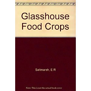 Glasshouse food crops (Agricultural and horticultural handbooks)