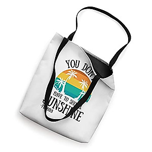 You Don't Have To Shovel Sunshine Funny Florida Vacation Tote Bag