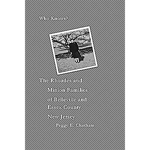 Who knows? The Rhoades and Minion Families of Belleville and Essex County New Jersey