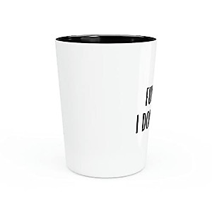 Shot Glass Party Ceramic Tequila Humorous Sayings Fun Fact I Do Not Care Sarcasm Husband Men Women 1.9oz / Black