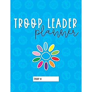 Troop Leader Planner: The Ultimate Organizer For Daisy Girls & Multi-Level Troops (Undated)