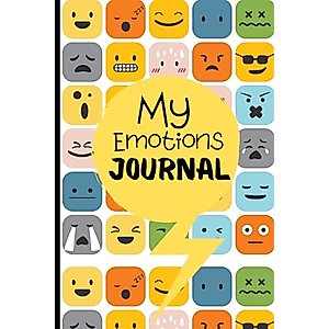 My Emotions Journal: Feelings Journal For Kids And Teens - Help Children And Tweens Express Their Emotions - Through Drawing & Writing - Reduce ... (Mood & Emotion Tracking Journals)