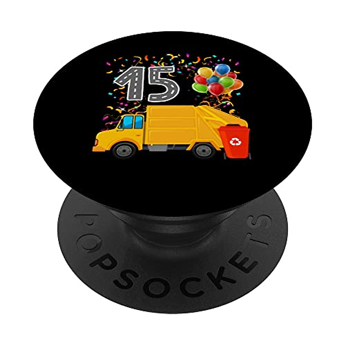 Happy 15 Birthday Rear Loader Garbage Truck PopSockets Swappable PopGrip