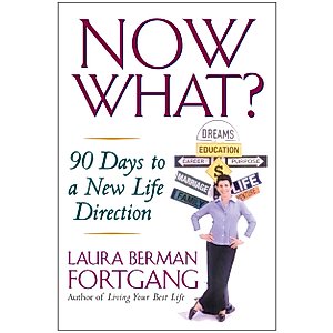 Now What?: 90 Days to a New Life Direction