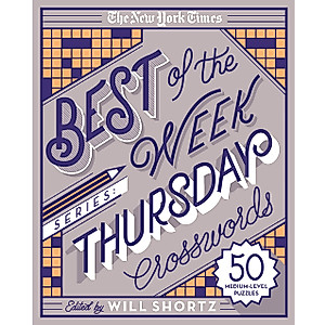 The New York Times Best of the Week Series: Thursday Crosswords: 50 Medium-Level Puzzles (The New York Times Crossword Puzzles)