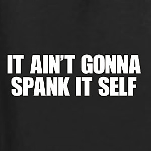 Wild Bobby It Ain't Gonna Spank Itself Sexy Naughty Slutty Women's Cotton Spandex Booty Shorts, Black, Large