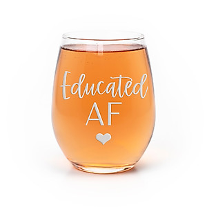 Educated AF Graduation Grad School Student Stemless Wine Glass - Grad Gift, Graduation Gift, Grad Student, Gift For Grad, Because Grad School, Grad School Gift, Medical School Gift