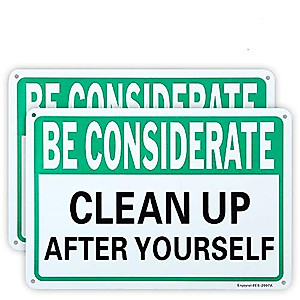 2 Pack Be Considerate - Clean Up After Yourself Sign, 10"x 7" .04" Aluminum Sign Rust Free Aluminum-UV Protected and Weatherproof