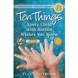 Ten Things Every Child with Autism Wishes You Knew: Revised and Updated