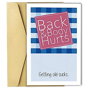 Funny Birthday Card, Back and Body Hurts Card, Getting Old Card for Friends, Mom, Dad, Sister...
