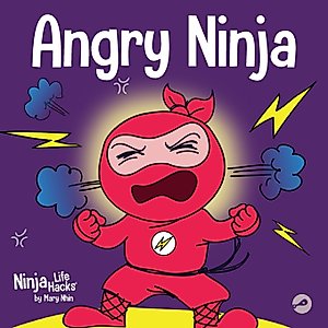 Angry Ninja: A Children’s Book About Fighting and Managing Anger (Ninja Life Hacks)