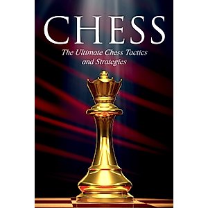 CHESS: The Ultimate Chess Tactics and Strategies!
