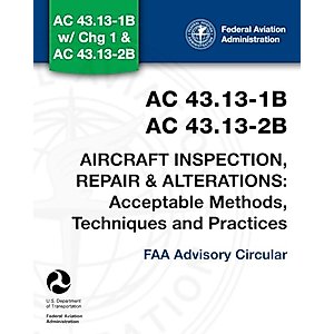 AC 43.13-1B & AC 43.13-2B - Aircraft Inspection, Repair & Alterations: Acceptable Methods, Techniques and Practices: (FAA Advisory Circular)