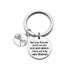 Gzrlyf We'll be Friends until We're Old & Senile then We'll be New Friends Keychain BFF Gifts (forever friends keychain)