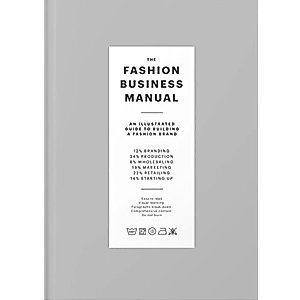 The Fashion Business Manual: An Illustrated Guide to Building a Fashion Brand