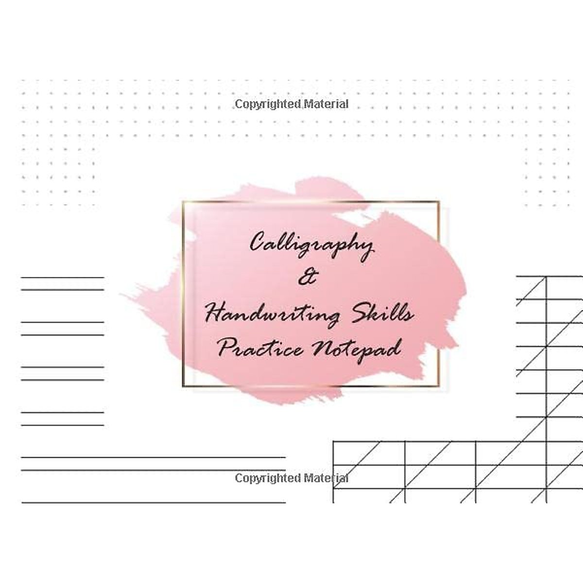 Calligraphy & Handwriting Skills Practice Notepad: Slant Angle Lined Guide & Dot Grid Printable Worksheet To Write Sentences In Cursive. Handwriting ... Handwriting Notepad & Writing Stationery)