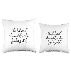 Inspirational Swear Word Quote - ElizaDesigns She Believed She Could So She Fucking Did Funny Quote Throw Pillow, 16x16, Multicolor