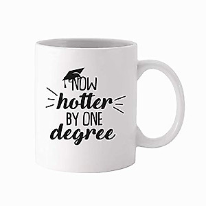 Funny Mugs, LOL Graduation Mug Gift - Now Hotter by One Degree - Great Gift for College and High School Graduates