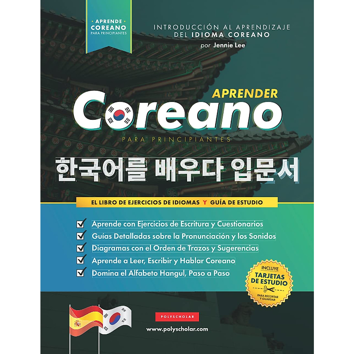 Aprender Coreano Para Principiantes - El Libro de Ejercicios de Idiomas: Guía de Estudio, Paso a Paso y Fáciles, para Aprender a Leer, Escribir y ... para Aprender Coreano) (Spanish Edition)