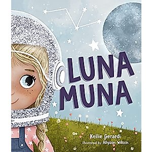 Luna Muna: (Outer Space Adventures of a Kid Astronaut―Ages 4-8)