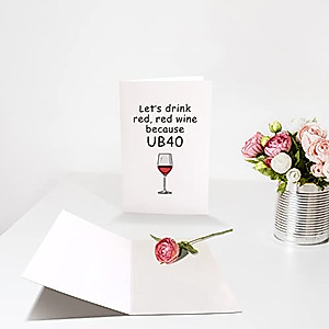Funny 40th Birthday Card for Him Her, Humorous Let’s Drink Red Red Wine Because UB40 Card, Bday Greeting Card for Brother Sister