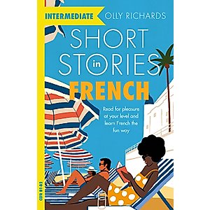Short Stories in French for Intermediate Learners (Teach Yourself)