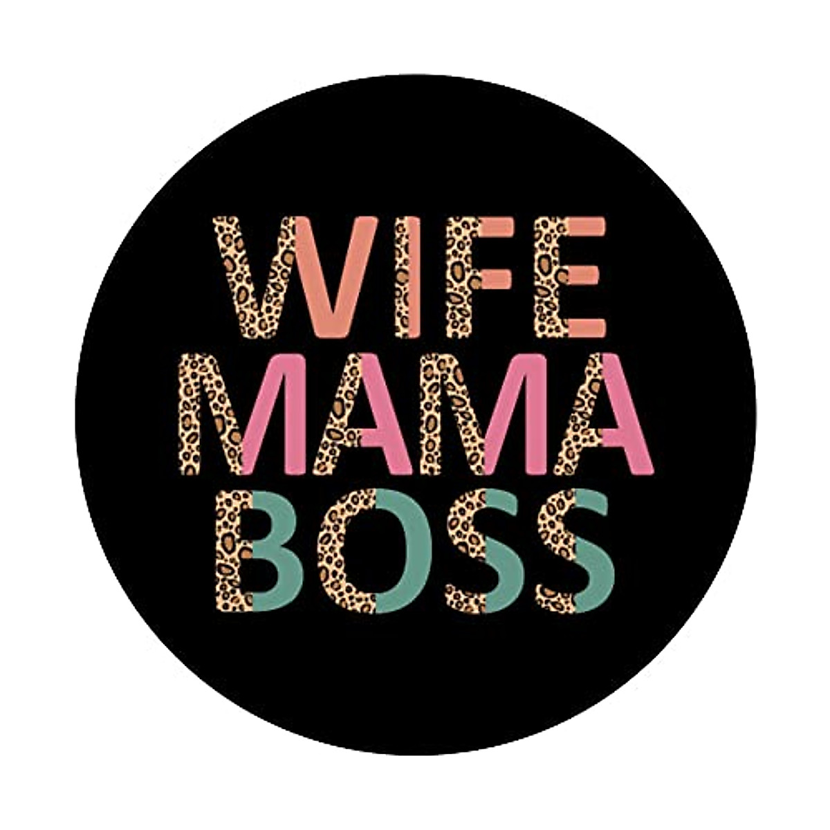 Wife Mama Boss Mother's Day Mother Leopard Mom Cool PopSockets Swappable PopGrip