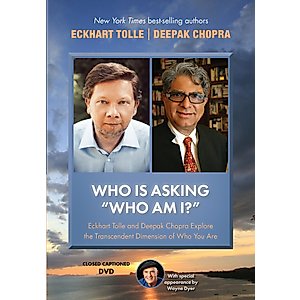Who Is Asking #Who Am I?#: Eckhart Tolle and Deepak Chopra Explore the Transcendent Dimension of Who You Are