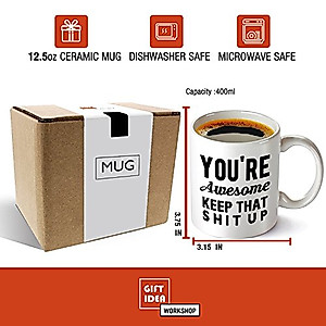 You're Awesome Keep That Shit Up Funny Coffee Mug Set 11oz,Novelty Gifts for Men and Women,Best Friend,Office Coworker,Birthday,Christmas Gifts.