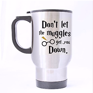 Funny Don't Let The Muggles Get You Down Stainless Steel Travel Tea Mug/Tea Cup - 14 Oz
