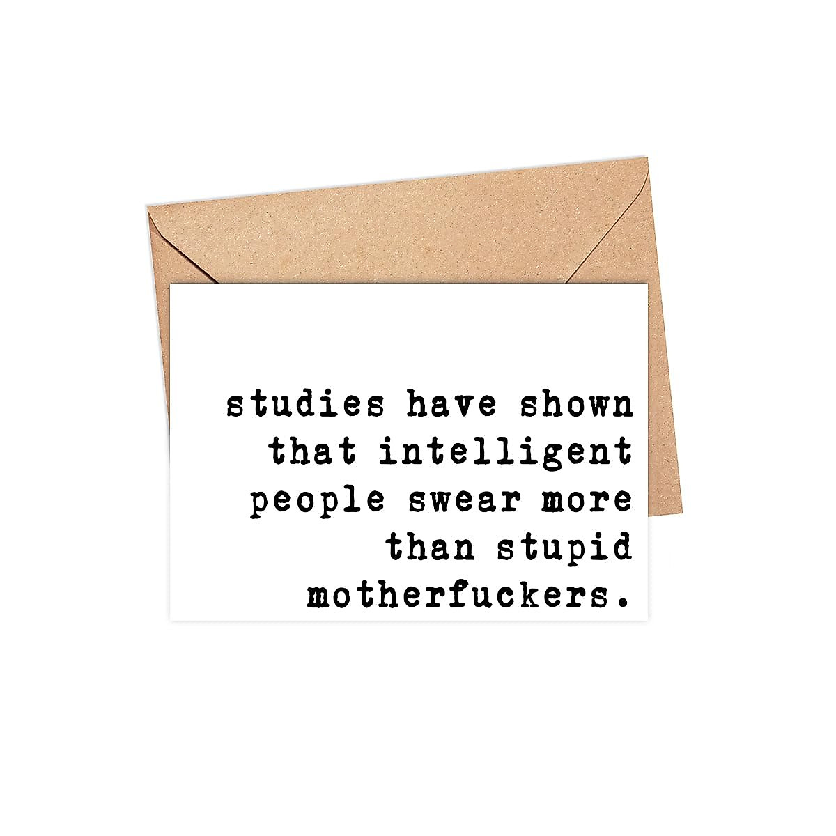 Studies Have Shown That Intelligent People Swear More Than Stupid Motherfucker Card - Funny Snarky Sayings Card - Just Because Card - Quotes About Life Card - Humor Birthday Card - Greeting Card