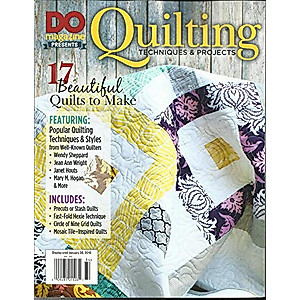 DO MAGAZINE PRESENTS, QUILTING TECHNIQUES & PROJECTS 17 BEAUTIFUL QUILTS TO MAKE